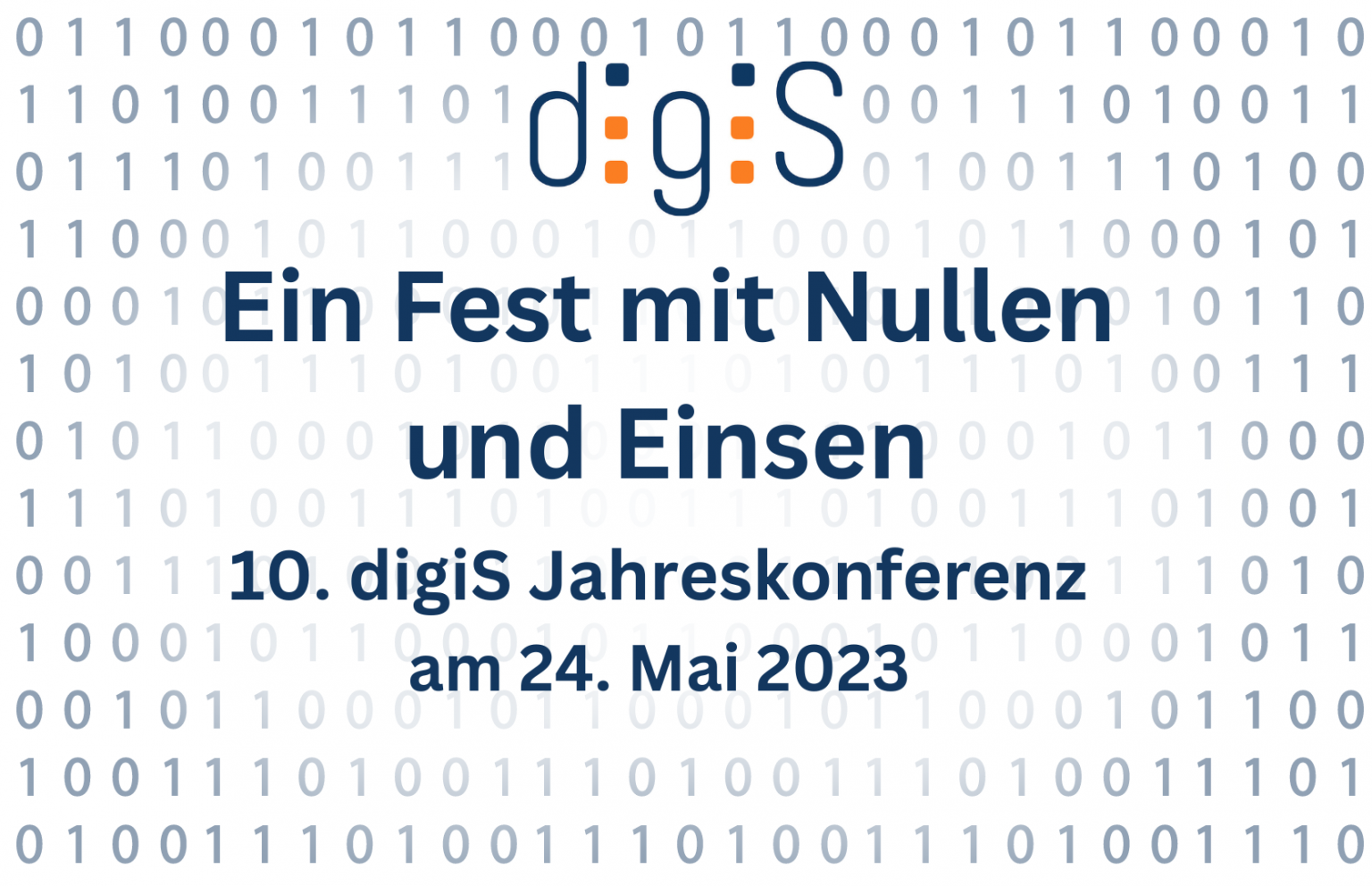 „Ein Fest mit Nullen und Einsen“ – Einladung zur digiS ...